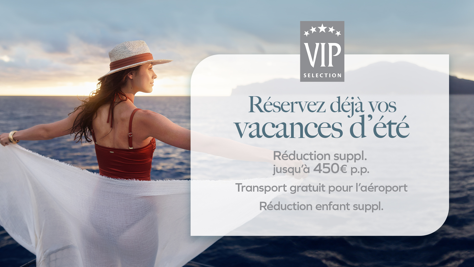 Réservez déjà vos vacances d'été 2026 chez VIP Selection - Real Travel ...